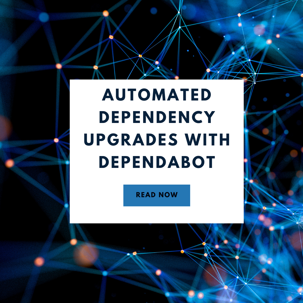 Automated Dependency Upgrades With Dependabot 